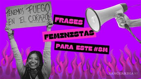 Día Internacional De La Mujer Estas Son Las Mejores Frases Feministas