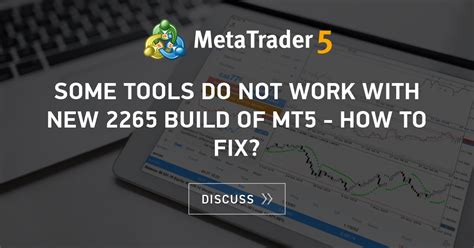 some tools do not work with new 2265 build of mt5 how to fix