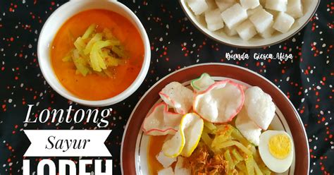Resep Lontong Sayur Lodeh Labu Siam Oleh Bunda Giescaafiza Cookpad