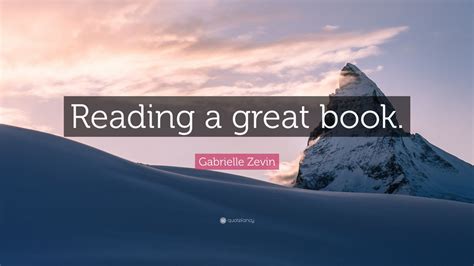 Gabrielle Zevin Quote Reading A Great Book