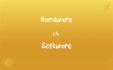 Hardware Vs Software Whats The Difference