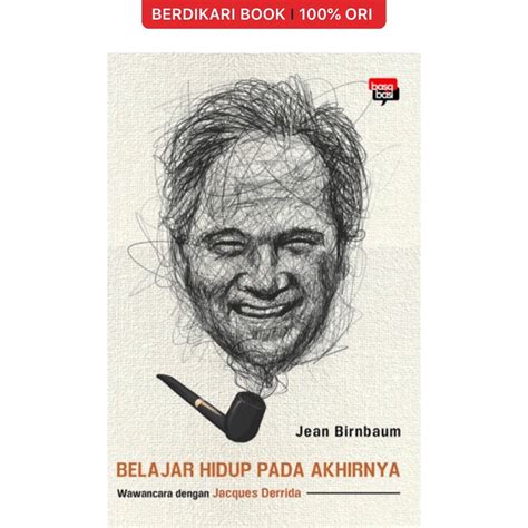 Jual Berdikari Belajar Hidup Pada Akhirnya Wawancara Dengan Jacques Derrida Basa Basi