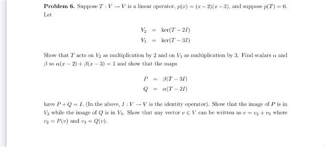 Problem 6 Suppose T V V Is A Linear Operator P X