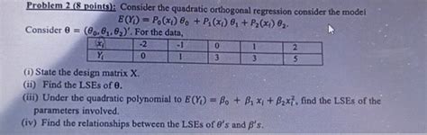 Problem 2 8 Points Consider The Quadratic Orthogonal Regression Consid