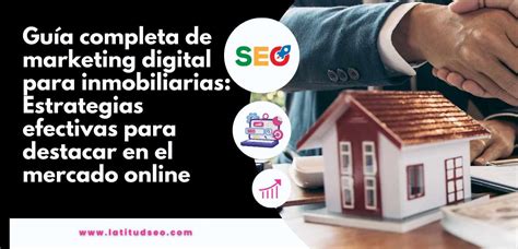 Guía Completa De Marketing Digital Para Inmobiliarias Estrategias