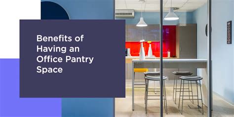 Benefits Of Having An Office Pantry Space WB Wood