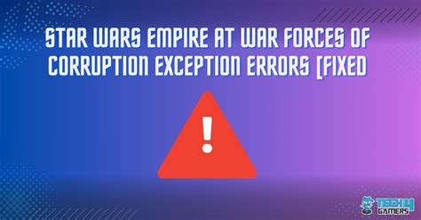 How I Fixed Exception Errors In Star Wars Forces Of Corruption