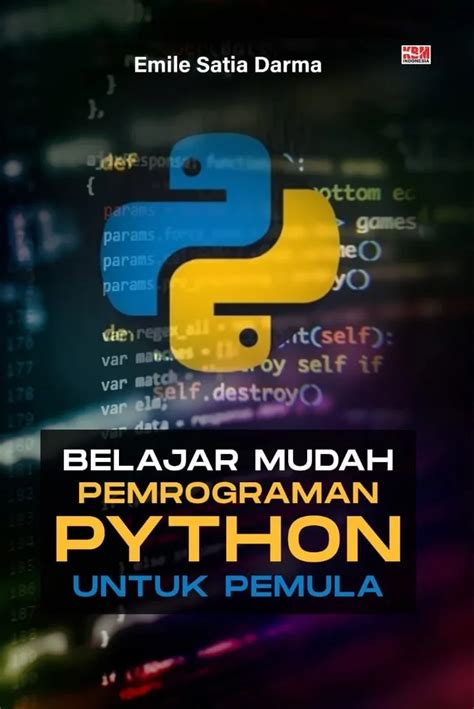 Belajar Mudah Pemrograman Python Untuk Pemula Penerbit Kbm Indonesia