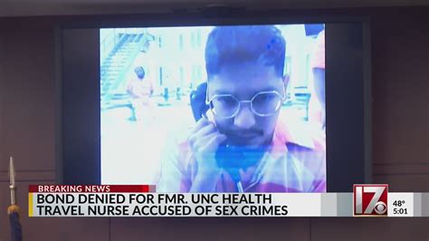 Bond Denied For Former Unc Health Travel Nurse Accused Of Sex Crimes