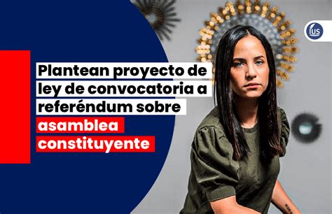 Plantean Proyecto De Ley De Convocatoria A Referéndum Sobre Asamblea