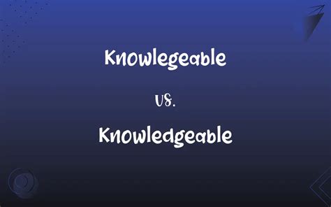 Knowlegeable Vs Knowledgeable Mastering The Correct Spelling