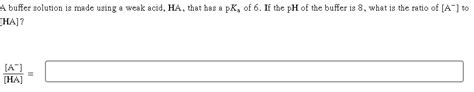 Solved A Buffer Solution Is Made Using A Weak Acid HA That Chegg