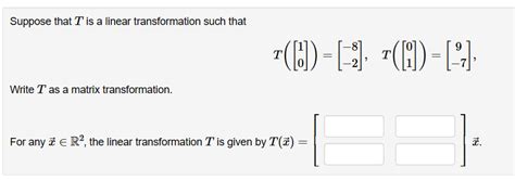 Solved Suppose That T Is A Linear Transformation Such That Chegg Com