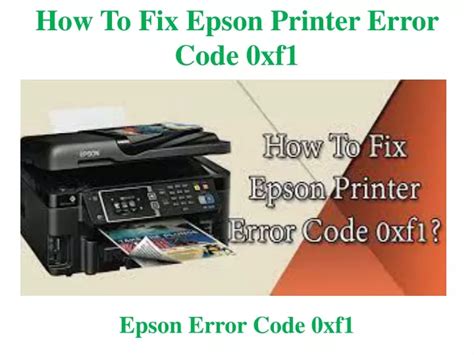 Ppt How To Fix Epson Printer Error Code 0xf1 Powerpoint Presentation