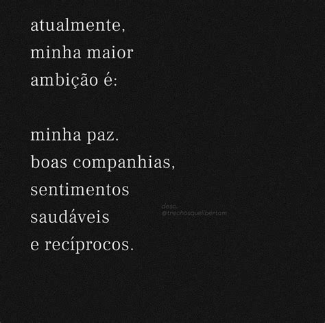 Atualmente Minha Maior Ambição é Minha Paz Boas Companhias
