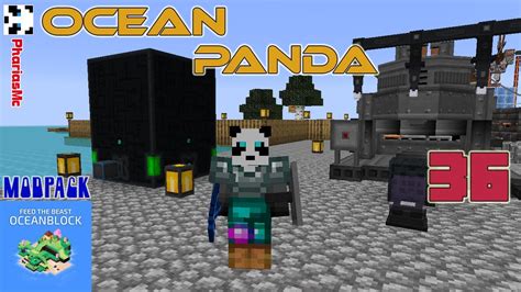 Ftb Ocean Block Ocean Panda Ep 36 Powah Youtube