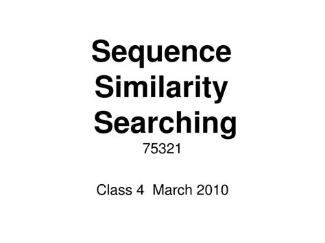 Ppt Sequence Similarity Searching Powerful Methods For Genetic Comparison Powerpoint