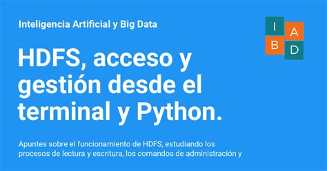 Hdfs Acceso Y Gestión Desde El Terminal Y Python Inteligencia