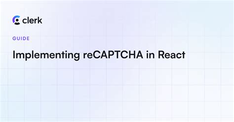 Implementing Recaptcha In React