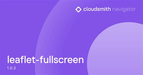 leaflet fullscreen 1 0 2 npm package quality cloudsmith navigator