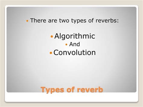 Compare And Contrast An Algorithmic And Convolution Reverb Ppt