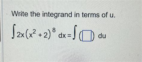 Solved Write The Integrand In Terms Of Chegg Com