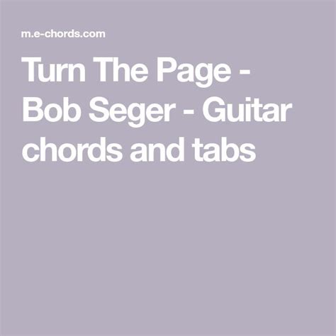 Turn The Page Bob Seger Guitar Chords And Tabs