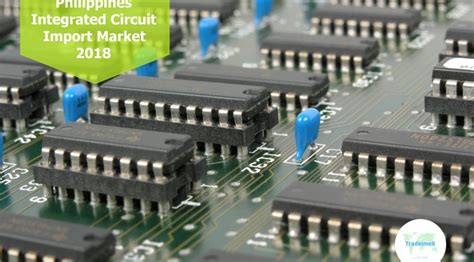 Philippines Import Report Of Electronic Integrated Circuits 2018