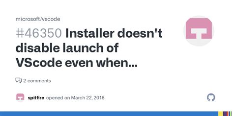 Installer Doesnt Disable Launch Of Vscode Even When Installing With Mergetasksruncode