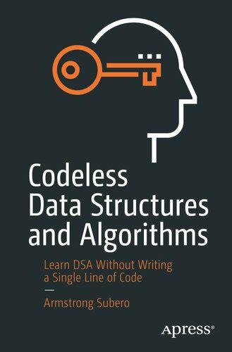 Codeless Data Structures And Algorithms Learn Dsa Without Writing A
