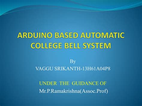 Arduino Based Automatic College Bell Pptx