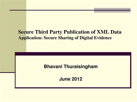 Ppt Secure Third Party Publication Of Xml Data Application Secure