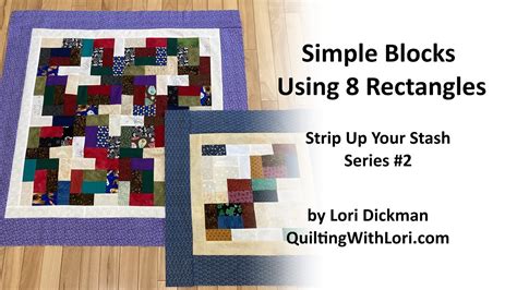 Simple Blocks Using 8 Rectangles Strip Up Your Stash Pt 2 Youtube