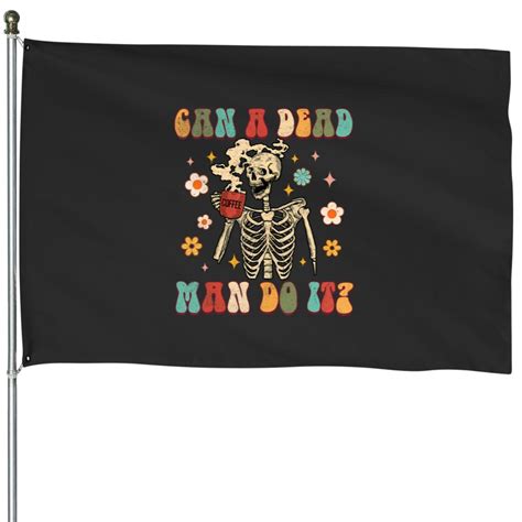 Can A Dead Man Do It Groovy Skeleton Aba Behavior Analyst House Flags