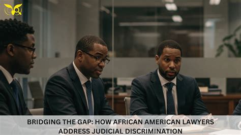 Bridging The Gap How African American Lawyers Address Judicial