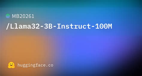 Mb20261llama32 3b Instruct 100m · Hugging Face