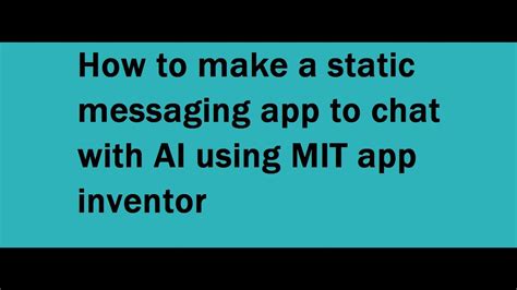 How To Make A Static Messaging App In Mit App Inventor Youtube