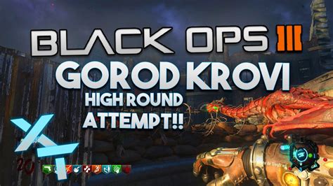 GOROD KROVI HIGH ROUND ATTEMPT Black Ops 3 YouTube