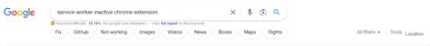 Service Worker Inactive In Google Search Geolocation Language Change Google Chrome