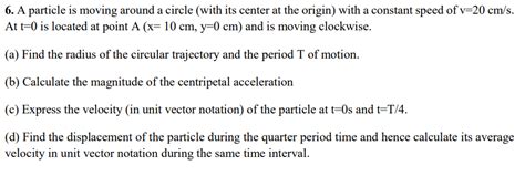 Solved A Particle Is Moving Around A Circle With Its Chegg