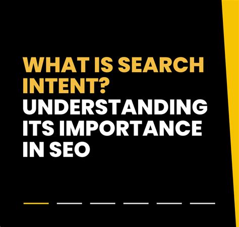 What Is Search Intent Understanding Its Importance In Seo