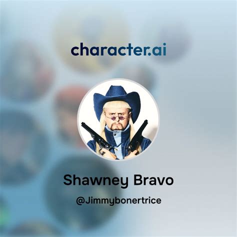 Chat With Shawney Bravo Character Ai Ai Chat Reimagined Your Words