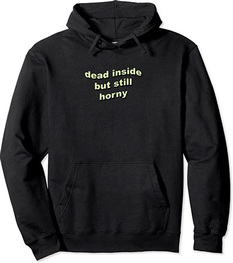 Trending Dead Inside But Still Horny T Shirts Teesdesign