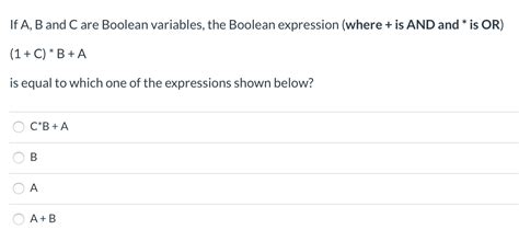 Solved If A B And C Are Boolean Variables The Boolean