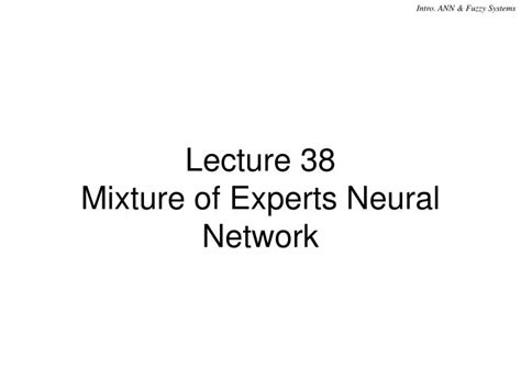 ppt lecture 38 mixture of experts neural network powerpoint