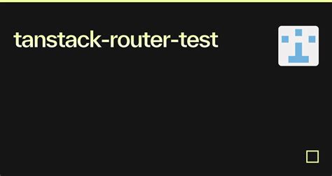 Tanstack Router Test Codesandbox