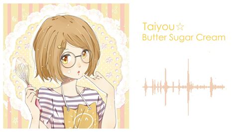 Taiyou 『 Tomggg Butter Sugar Cream 』 Cover Youtube