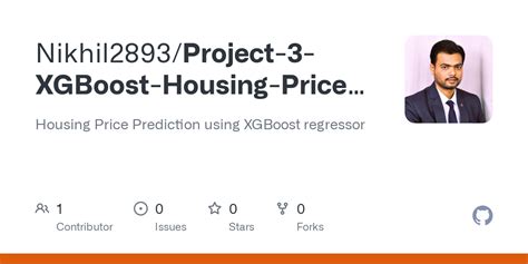 GitHub Nikhil2893 Project 3 XGBoost Housing Price Prediction Housing