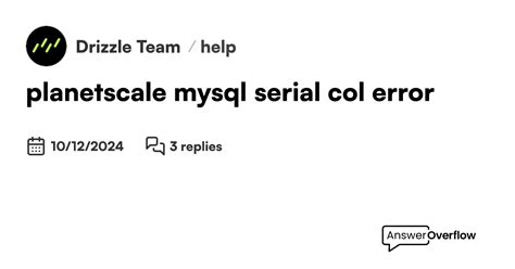 Planetscale Mysql Serial Col Error Drizzle Team