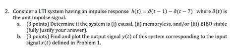 solved consider a lti system having an impulse response h t